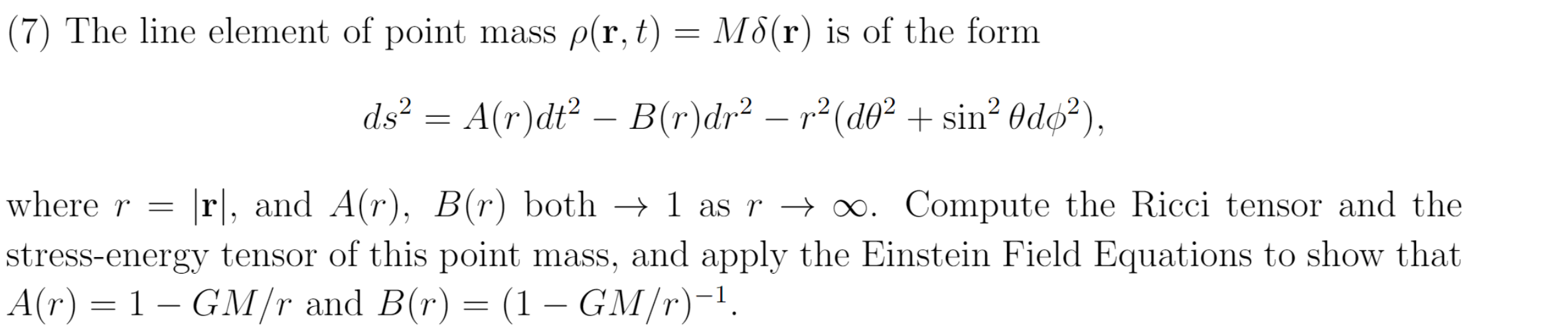 Solved (7) The line element of point mass ρ(r,t)=Mδ(r) is of | Chegg.com