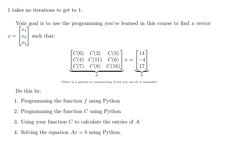 Solved 1 takes no iterations to get to 1 . Your goal is to | Chegg.com
