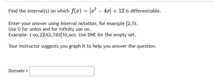 Solved Find the interval(s) on which f(x)=∣∣x2−4x∣∣+12 is | Chegg.com