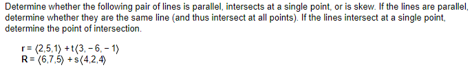 Solved Determine whether the following pair of lines is | Chegg.com