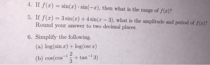 Solved 4. If f(x) sin(x): sin(-x), then what is the range of | Chegg.com