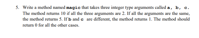 Solved . 5. Write a method named magic that takes three | Chegg.com