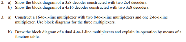 Solved 2. a) b) Show the block diagram of a 3x8 decoder | Chegg.com