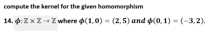 Solved compute the kernel for the given homomorphism 14.0: | Chegg.com