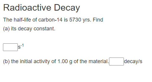 Solved Radioactive Decay The half-life of carbon-14 is | Chegg.com