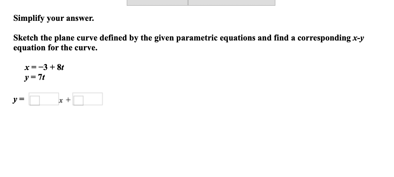 Solved Simplify your answer. Sketch the plane curve defined | Chegg.com