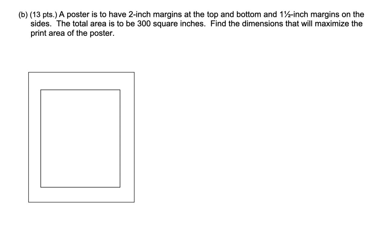 Solved (b) (13 pts.) A poster is to have 2-inch margins at | Chegg.com