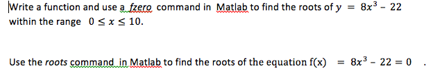 Solved 8x3 - 22 Write a function and use a fzero command in | Chegg.com