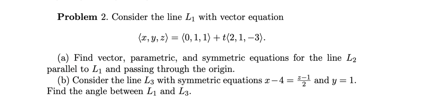 Solved Problem 2. Consider the line L1 with vector equation | Chegg.com