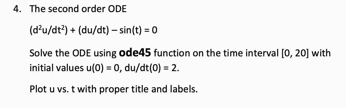 Solved 4. The second order ODE (d?u/dt) + (du/dt) – sin(t) = | Chegg.com