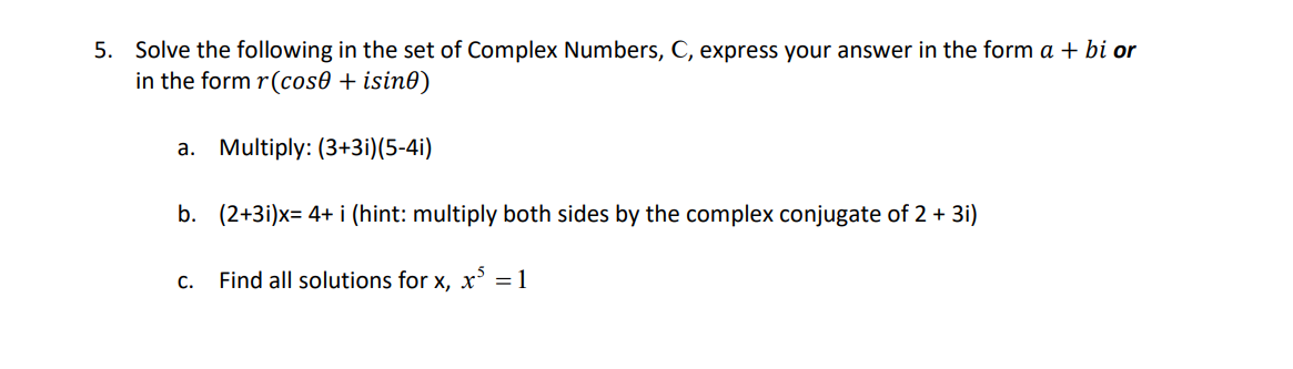 Solved 5. Solve the following in the set of Complex Numbers, | Chegg.com