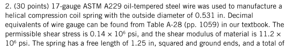 Solved 2. (30 points) 17-gauge ASTM A229 oil-tempered steel | Chegg.com