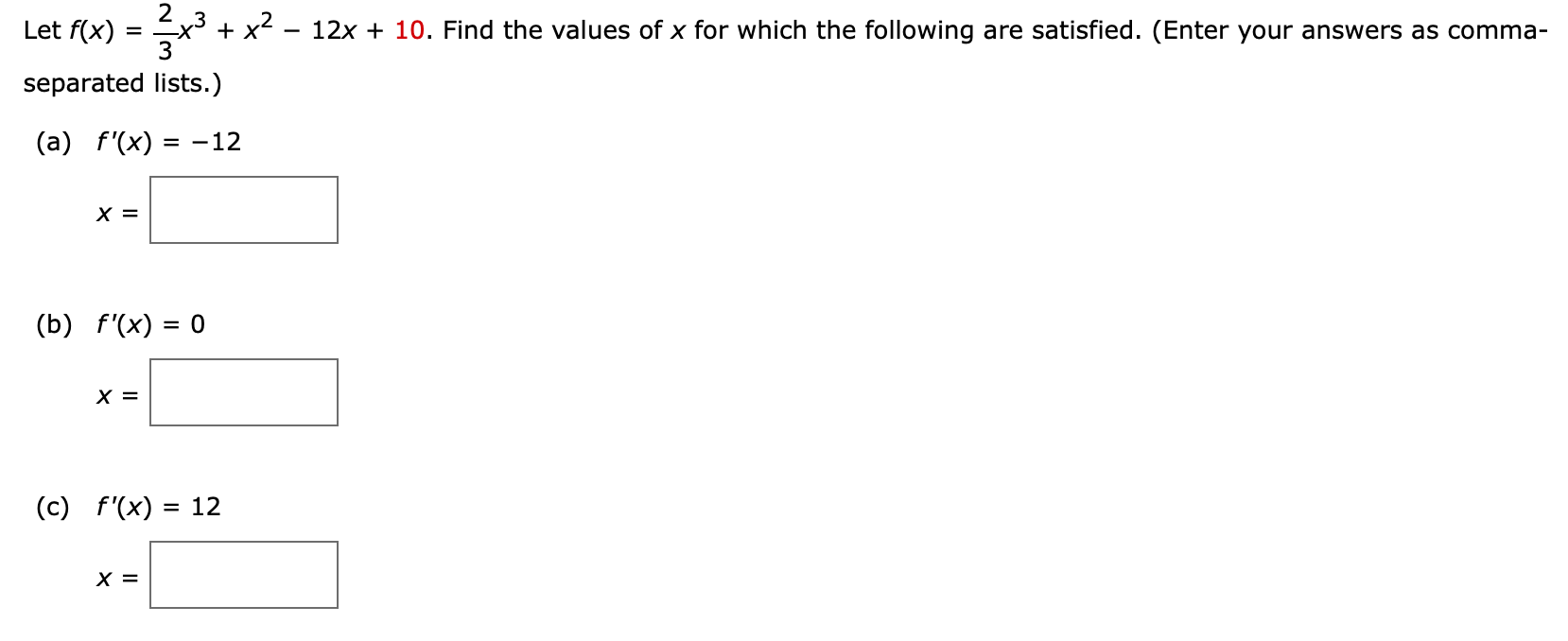Solved Let f(x)=32x3+x2−12x+10. Find the values of x for | Chegg.com