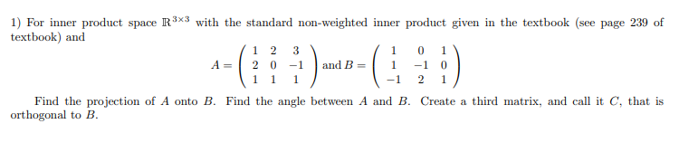 Solved 3) From problem 1, take matrix B and C and make them | Chegg.com