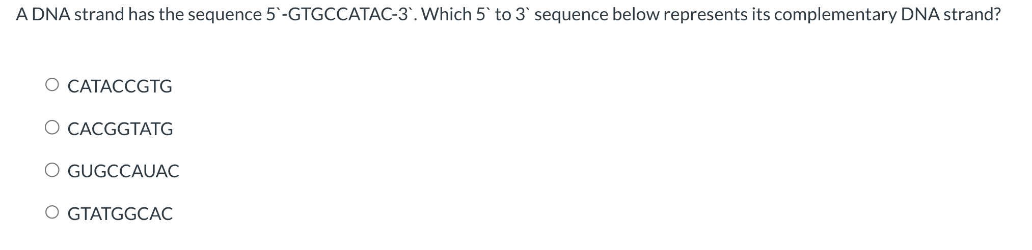 Solved A DNA strand has the sequence 5‘- ﻿GTGCCATAC-3} ) ﻿to | Chegg.com