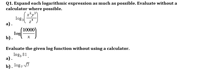 Solved Q1. Expand each logarithmic expression as much as | Chegg.com