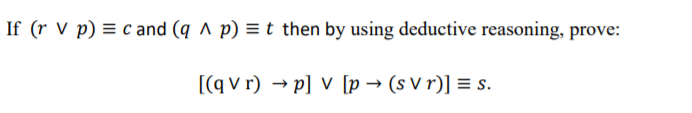Solved If (r v p) = cand (q 1 p) =t then by using deductive | Chegg.com