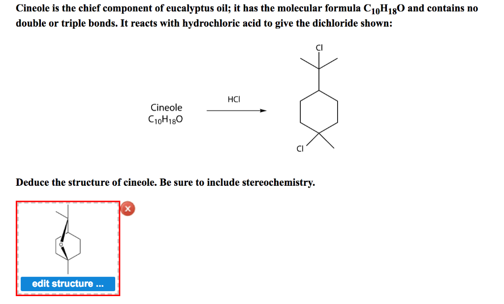 Solved Cineole is the chief component of eucalyptus oil; it | Chegg.com