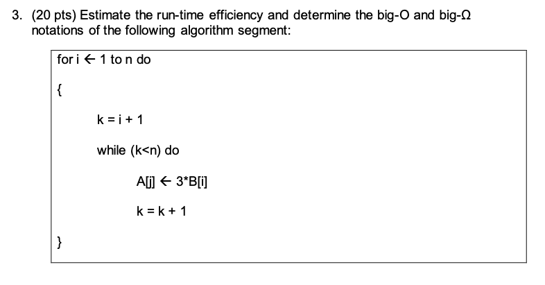 Solved (20 pts) Estimate the run-time efficiency and | Chegg.com