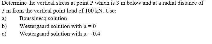 Solved Determine the vertical stress at point P which is 3 m | Chegg.com