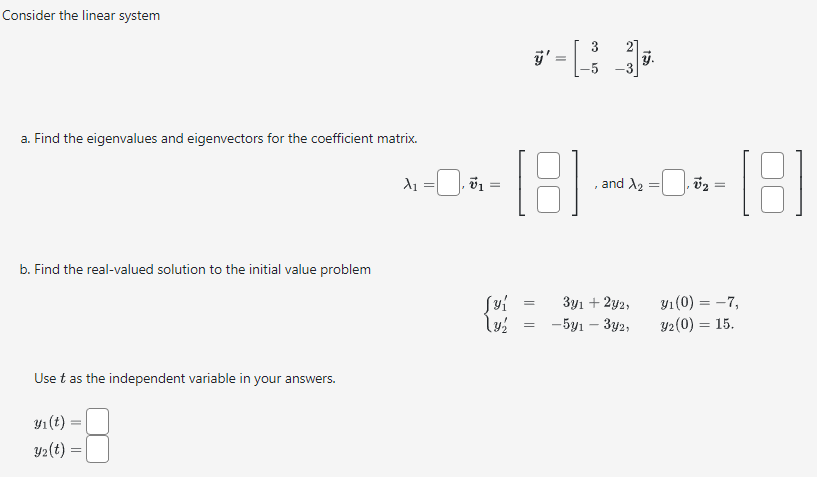 Solved Consider the linear system y′=[3−52−3]y. a. Find the | Chegg.com