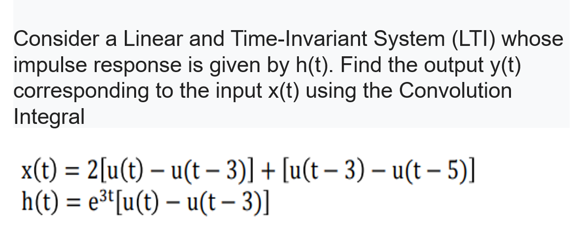 Solved Consider a Linear and Time-Invariant System (LTI) | Chegg.com