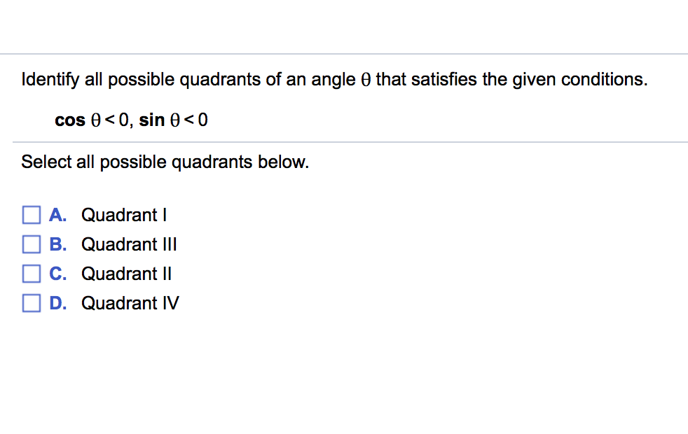 Solved Identify all possible quadrants of an angle θ that | Chegg.com