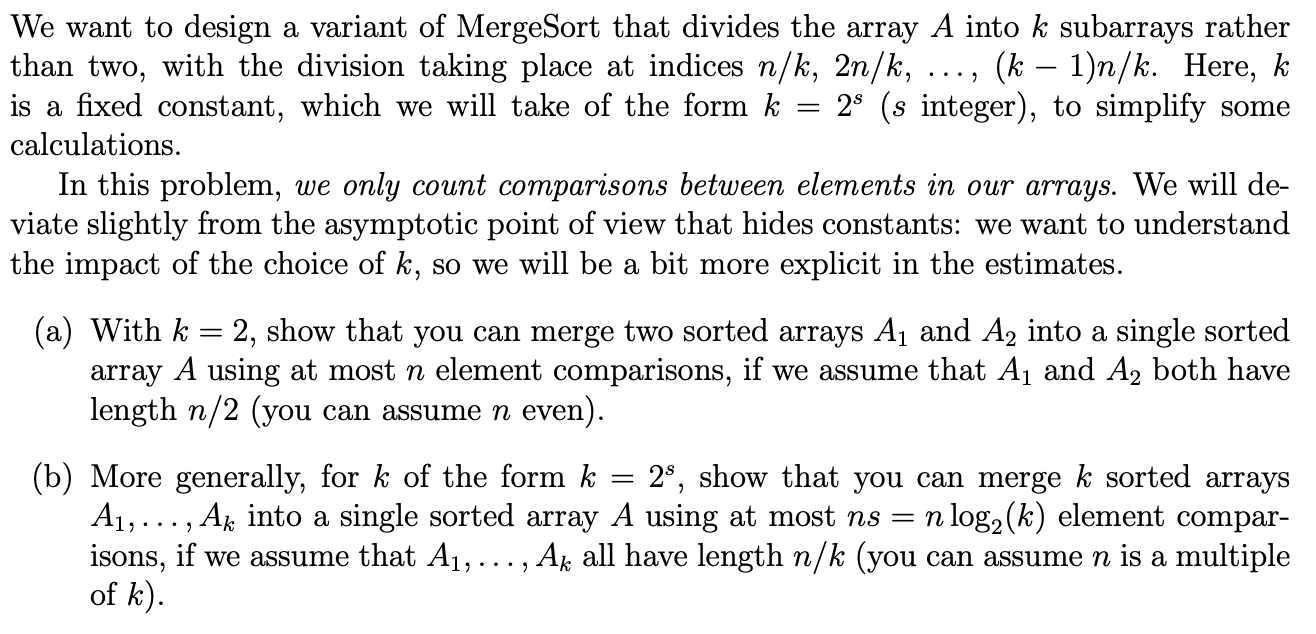 Solved We want to design a variant of MergeSort that divides | Chegg.com