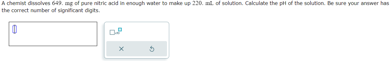 Solved A chemist dissolves 649.mg of pure nitric acid in | Chegg.com