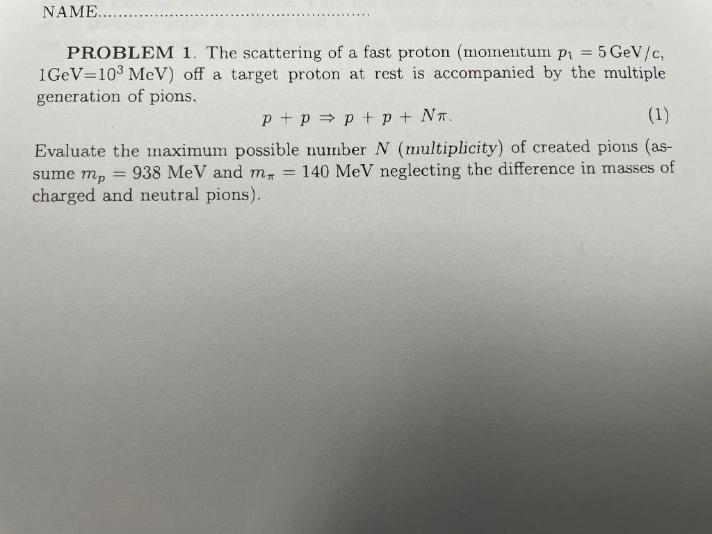 PROBLEM 1. The scattering of a fast proton (momentum | Chegg.com