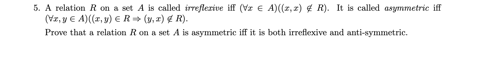 Solved 5. A relation R on a set A is called irreflexive iff | Chegg.com