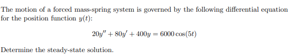 Solved The motion of a forced mass-spring system is governed | Chegg.com