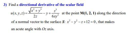 Solved 3 Find A Directional Derivative Of The Scalar Field