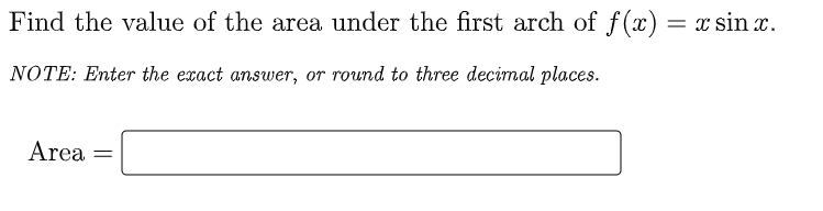 Solved Find the value of the area under the first arch of | Chegg.com