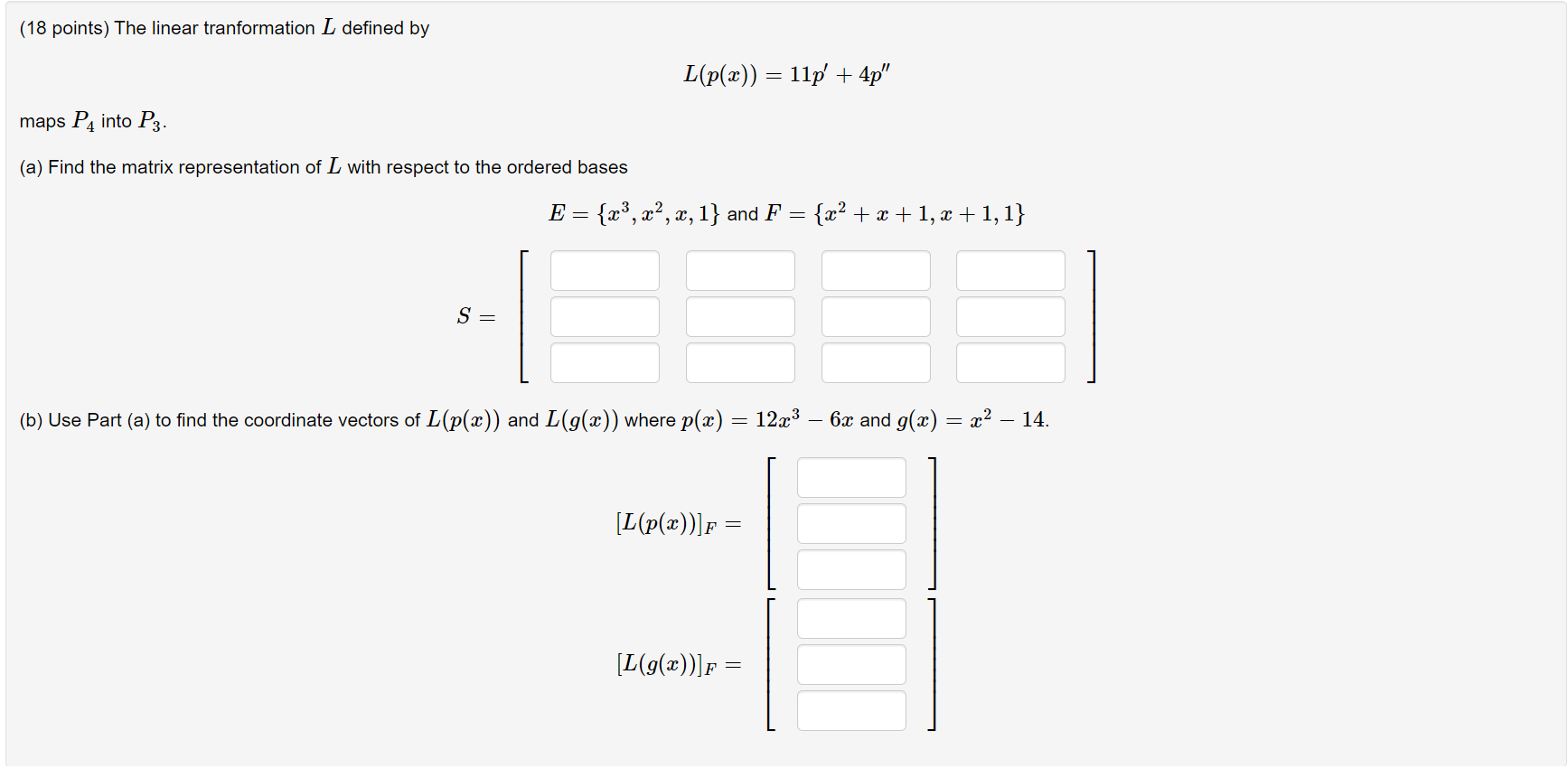 Solved (18 points) The linear tranformation L defined by | Chegg.com