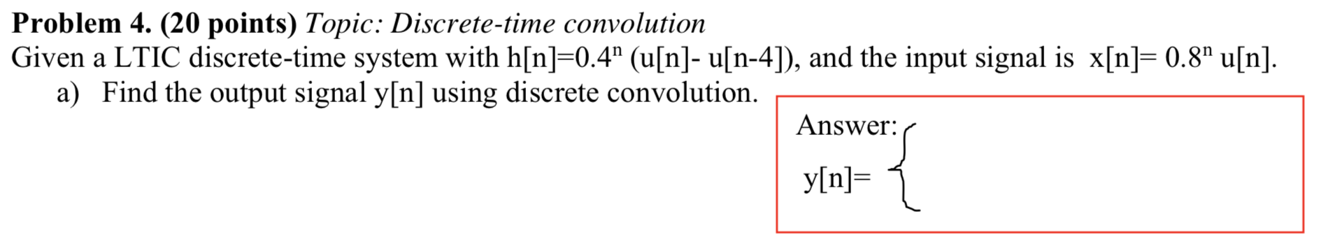 Solved Problem 4. (20 points) Topic: Discrete-time | Chegg.com