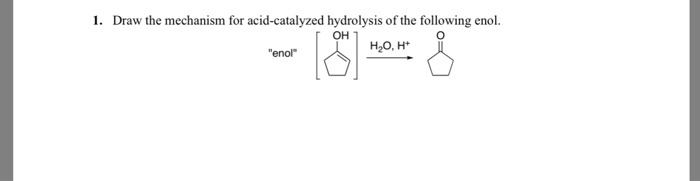 Solved 1. Draw the mechanism for acid-catalyzed hydrolysis | Chegg.com