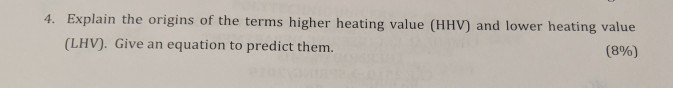 Solved 4. Explain the origins of the terms higher heating | Chegg.com