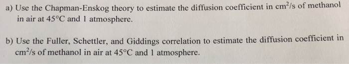 Solved a) Use the Chapman-Enskog theory to estimate the | Chegg.com