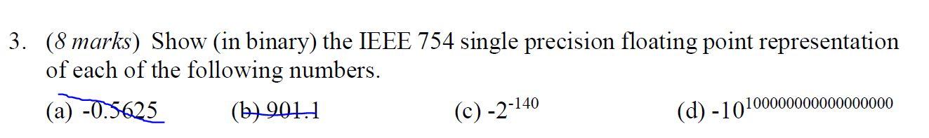 Solved 3. (8 marks) Show (in binary) the IEEE 754 single | Chegg.com