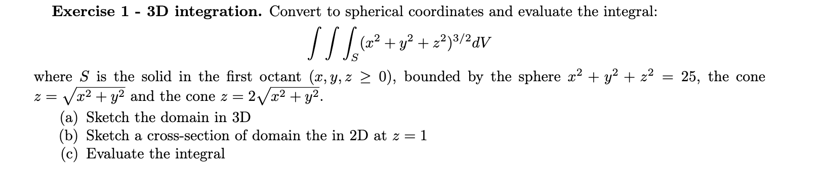 Exercise 1 - 3D ﻿integration. Convert to ﻿spherical | Chegg.com