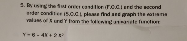 Solved 5. By using the first order condition (F.。.C) and the | Chegg.com