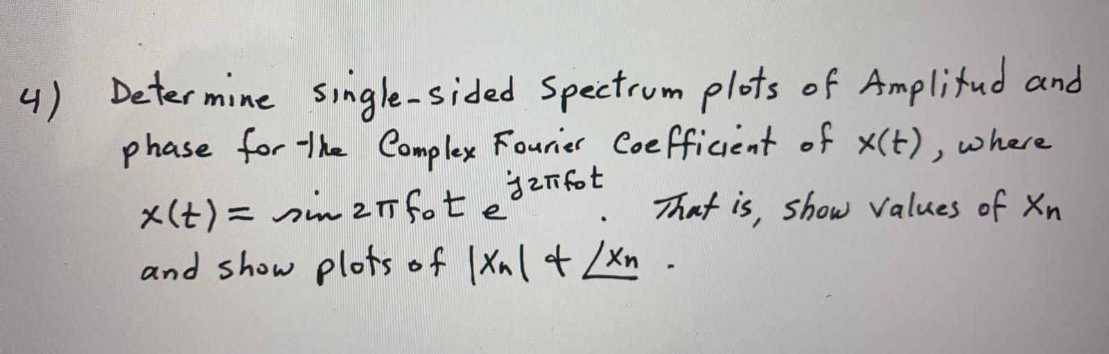 Solved 4) Determine single-sided Spectrum plots of Amplitud | Chegg.com