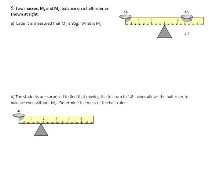 Solved 5. Two masses, M, and M₂, balance on a half-ruler as | Chegg.com