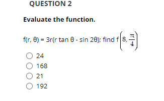 Solved Evaluate the function. f(r,θ)=3r(rtanθ−sin2θ); find | Chegg.com