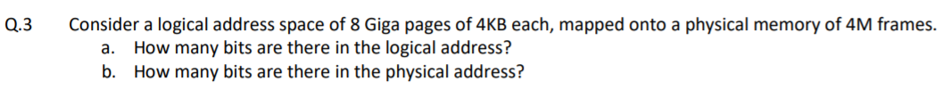 Solved Q.3 Consider a logical address space of 8 Giga pages | Chegg.com
