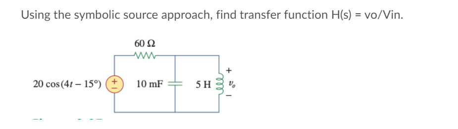 Solved Using the symbolic source approach, find transfer | Chegg.com