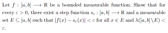 Solved Let f:[a,b]→R ﻿be a bounded measurable function. Show | Chegg.com