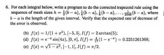 Solved 6. For each integral below, write a program to do the | Chegg.com