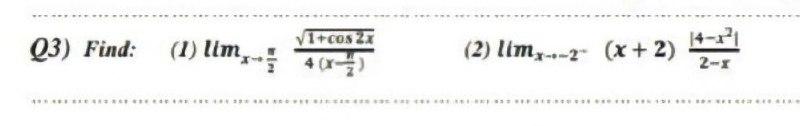 Solved 1+cos 2 Q3) Find: (1) lim, (2) lim - (x + 2) 2- | Chegg.com